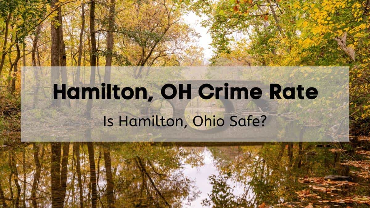 Hamilton Ohio Crime Rate 👮‍♂️ [2025] | Is Hamilton Ohio Safe ...