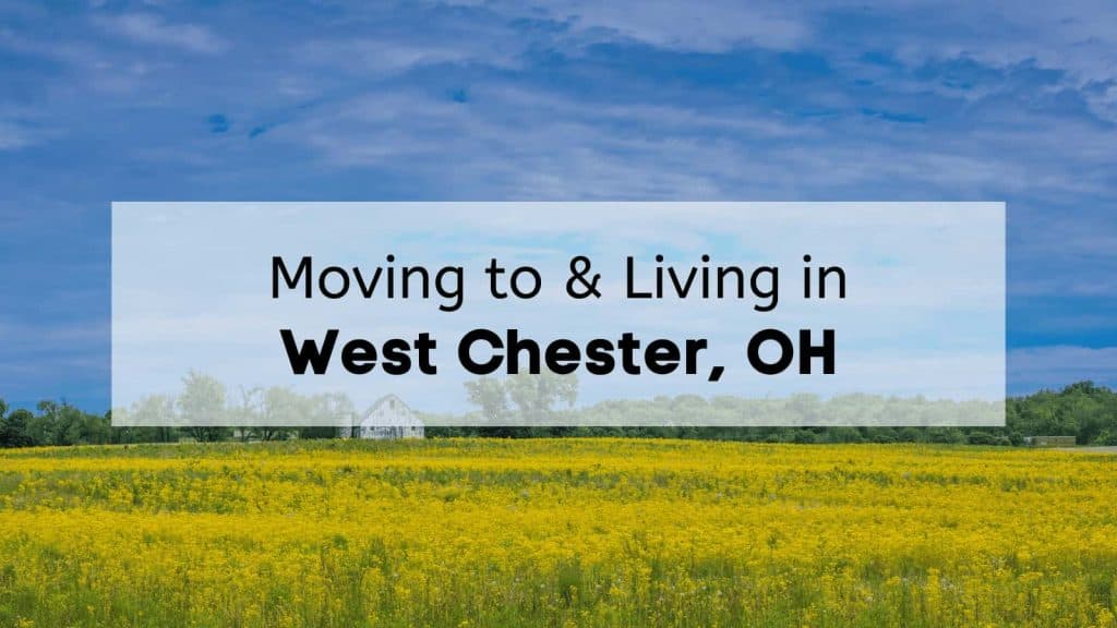 Moving to West Chester OH (2025) | TOP REASONS to Live There